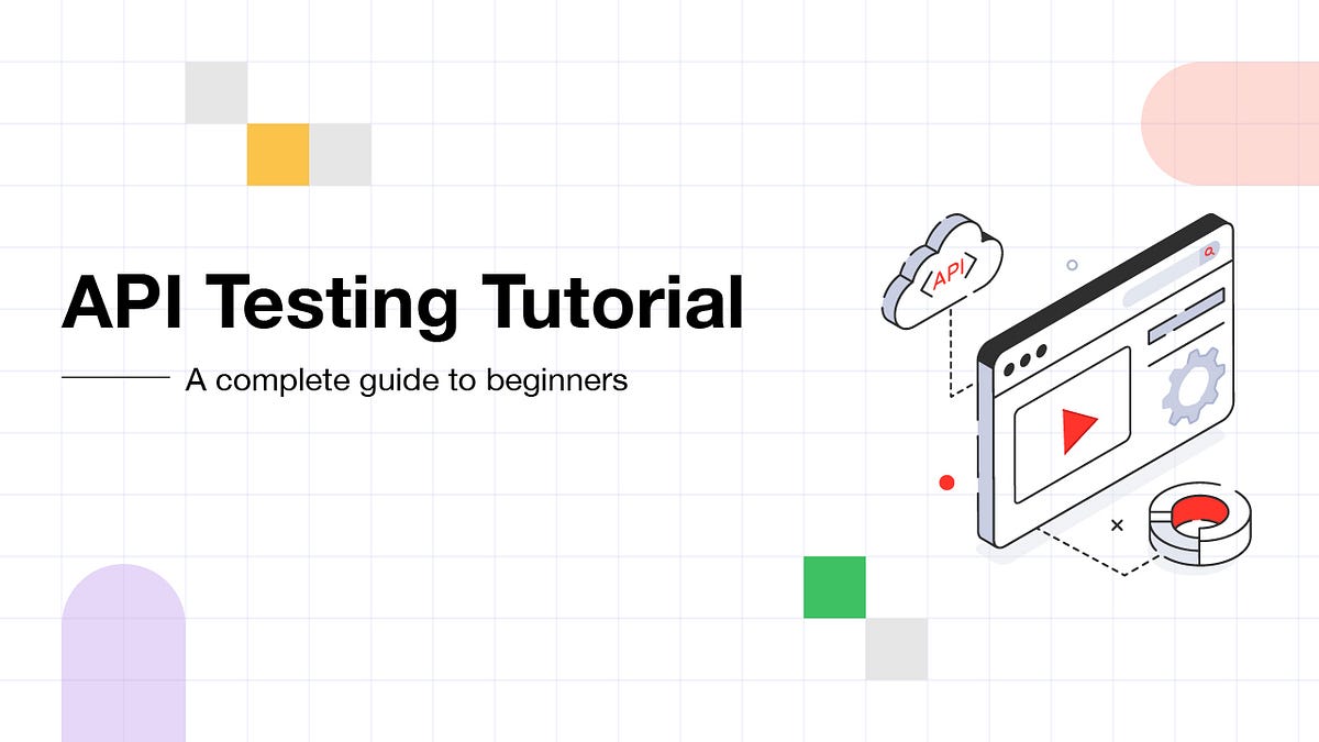API Testing Tutorial: A Complete Guide To Beginners | by Testsigma Inc ...