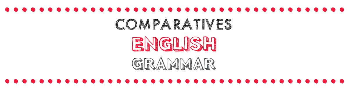 Comparatives. The compara can be formed by using… | by Antonio Valencia ...