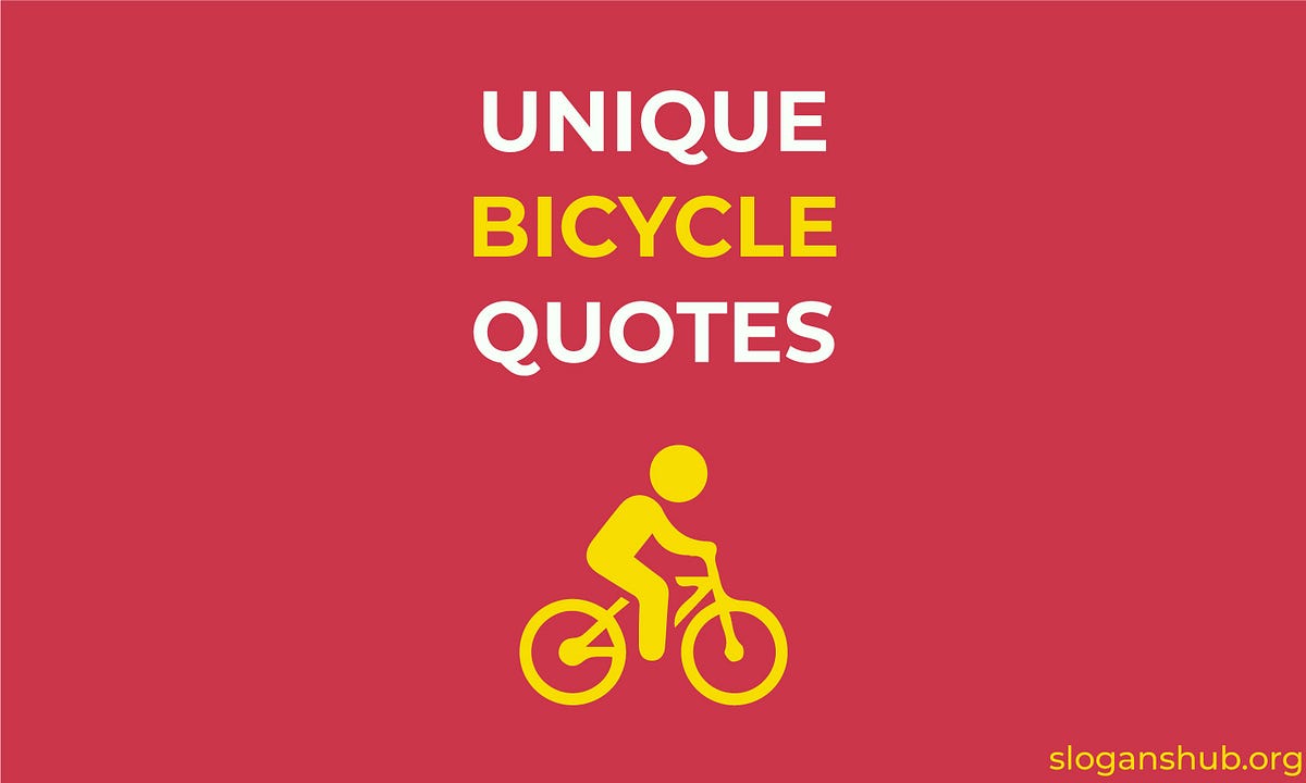 30 Bicycle Quotes. Read More: Bicycle Quotes | by Jacob Murphy | Medium