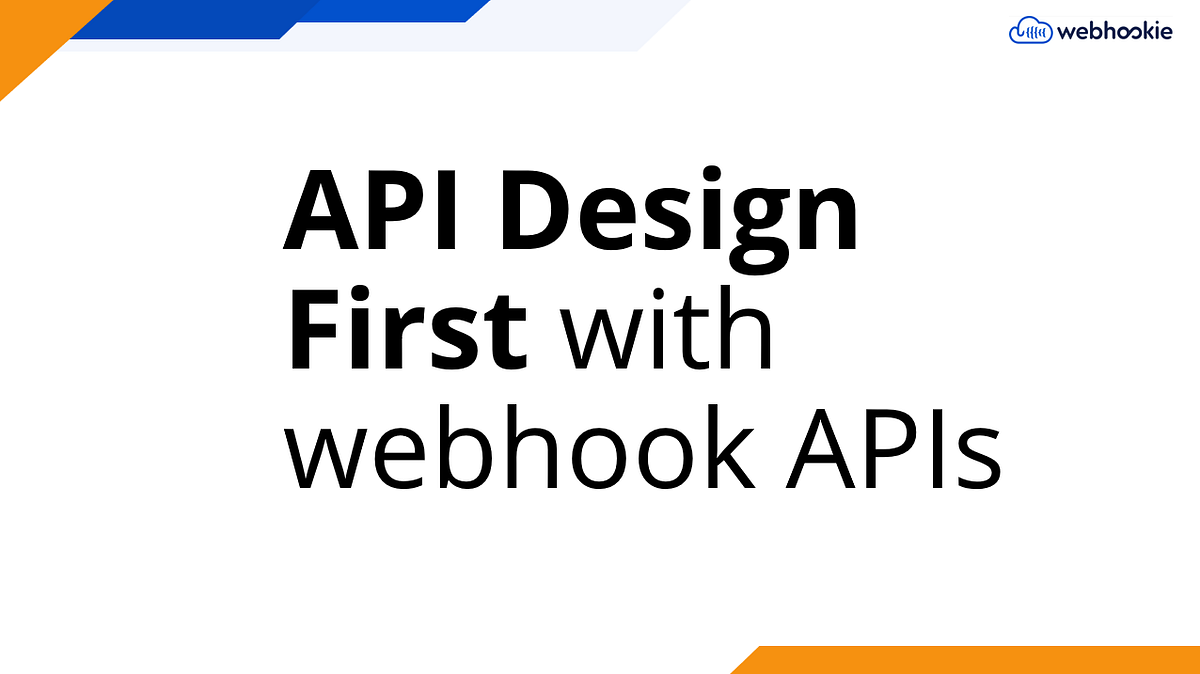 API Design First with webhook APIs | by Liam Forde | webhookie | Medium