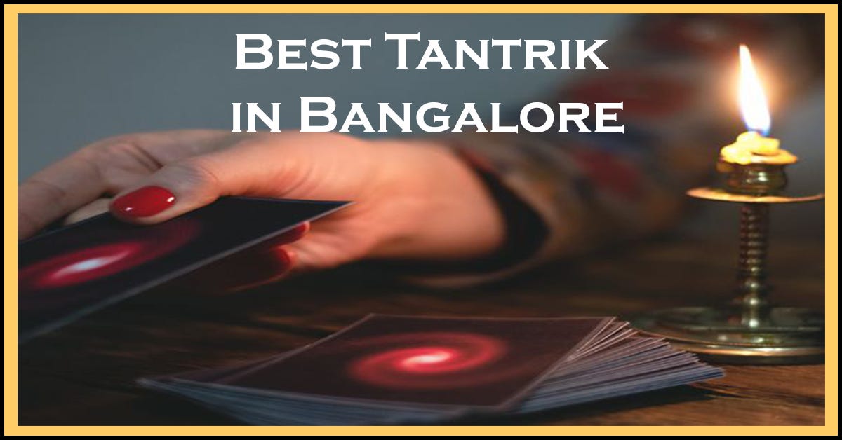 Best Tantrik in Bangalore | Famous Tantrik in Bangalore | by Pandith ...
