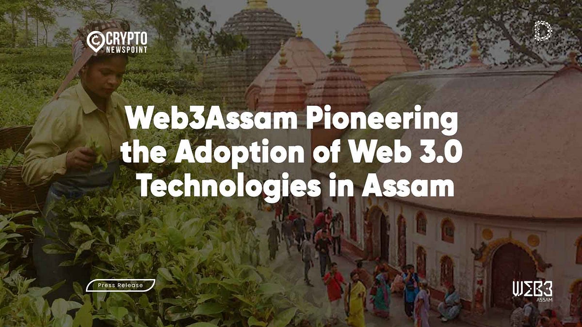 Web3Assam Pioneering the Adoption of Web 3 Technologies in Assam | by Ishita Bora | Blockofy by ...