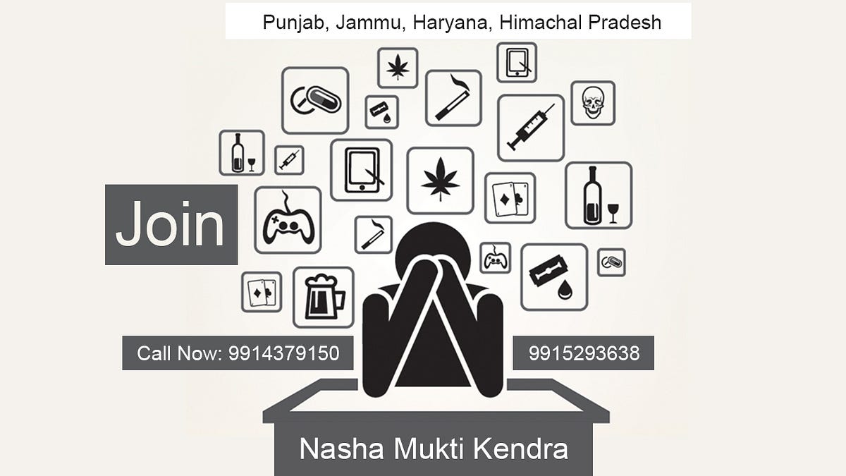 Benefits of Nasha Mukti Kendra. Addiction is a psychological and a… | by Rahul Perkash | Medium