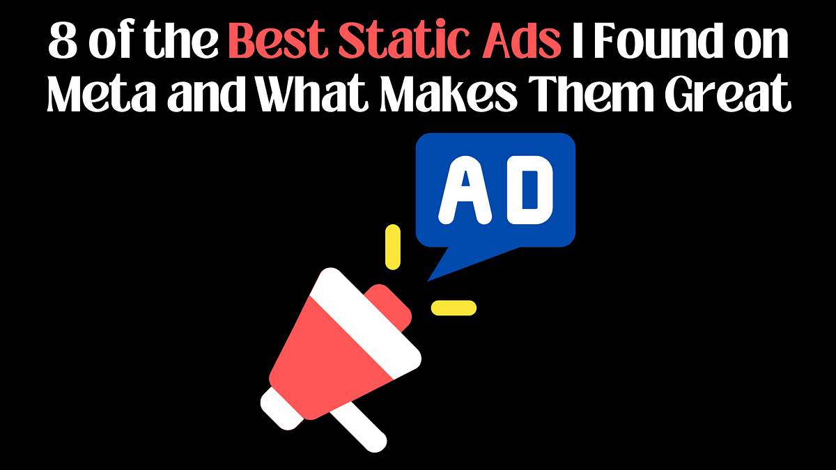 8 of the Best Static Ads I Found on Meta and What Makes Them Great | by Kushagra Oberoi | Medium