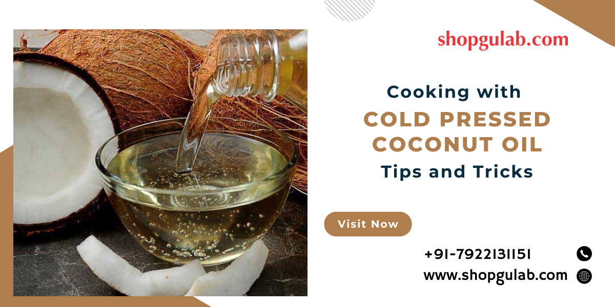 Cooking with Cold Pressed Coconut Oil: Tips and Tricks | by Shop Gulab ...