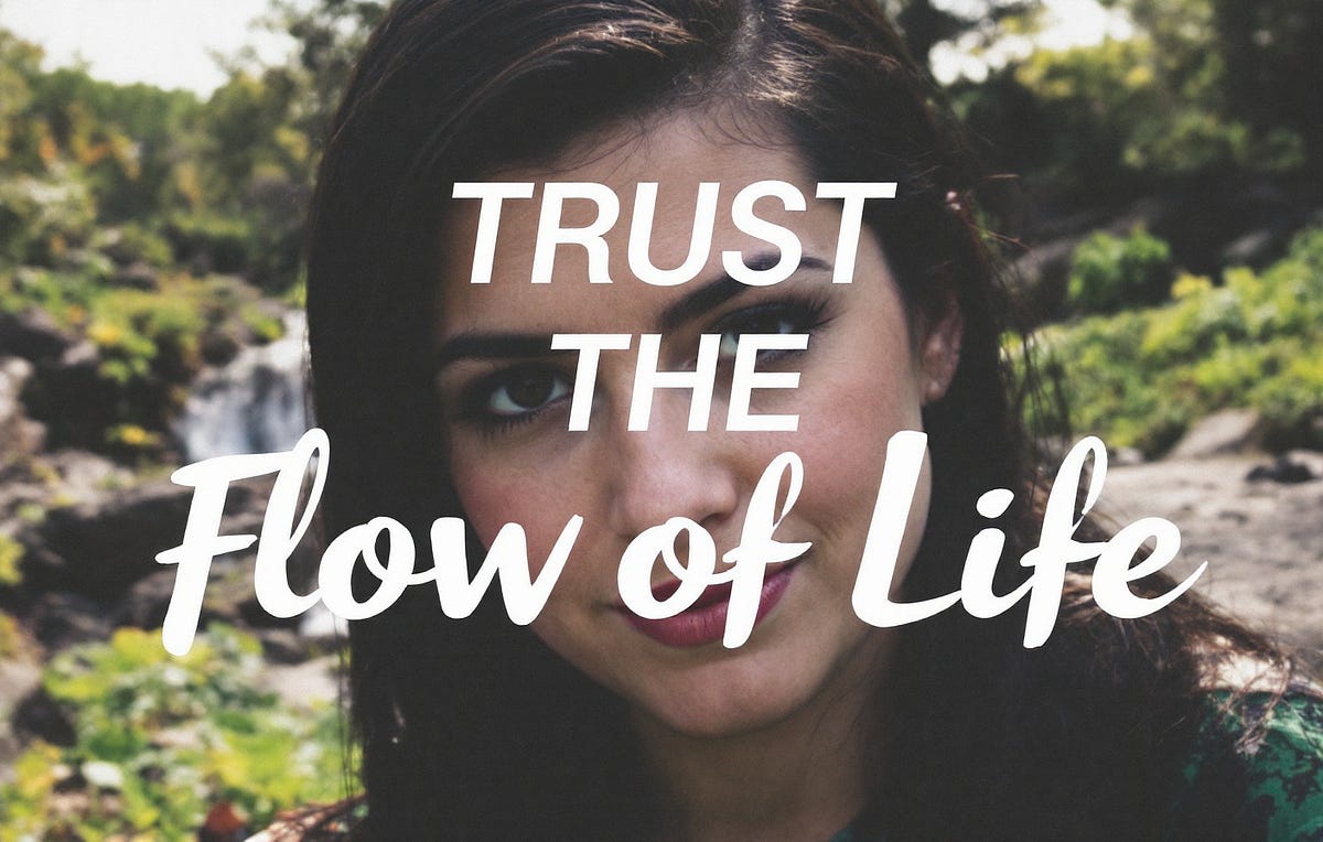 Stop Overthinking! Yes, You!. Trust the Flow of Life | by Alina Pitt | The Taoist Online