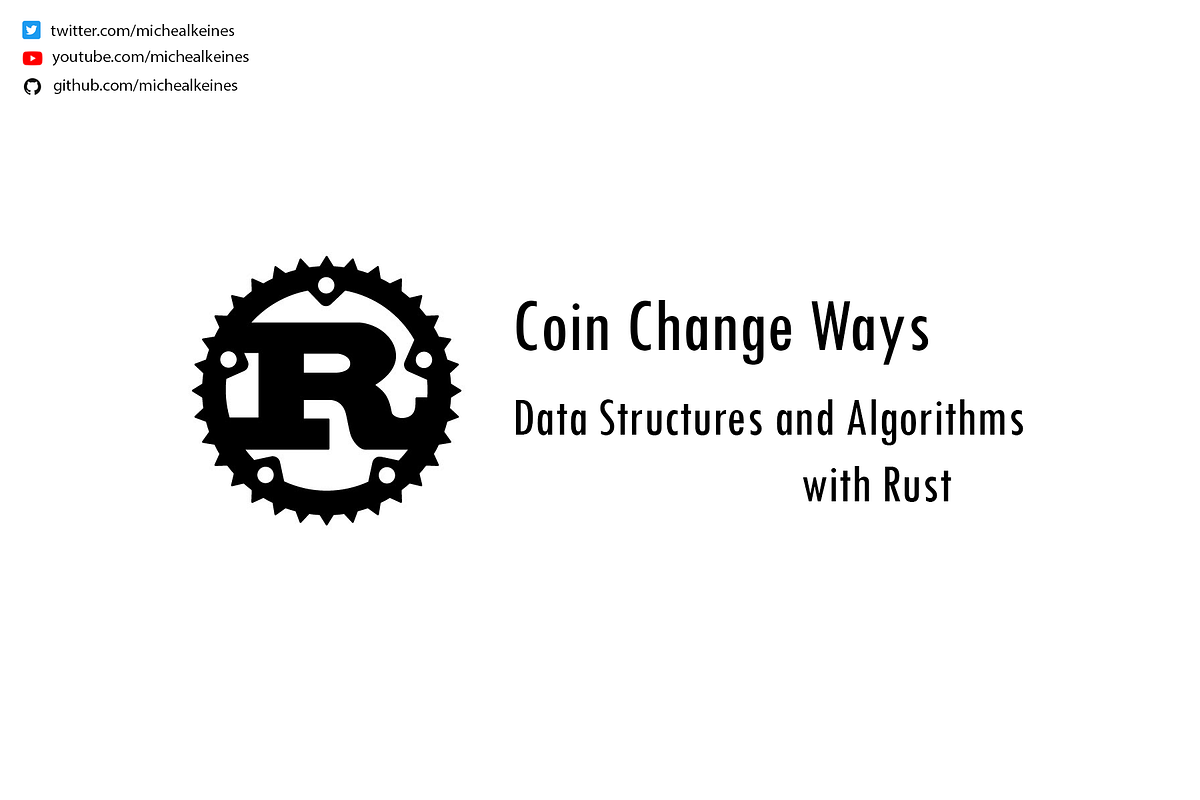 Coin Change Ways | Rust. Write a function that returns the… | by ...