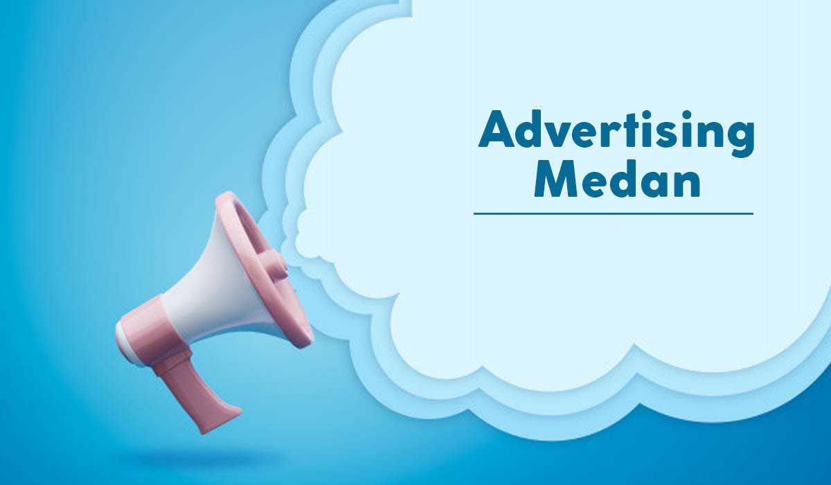 Manfaat Menggunakan Jasa Advertising Medan Bagi Pelaku Bisnis | by ...