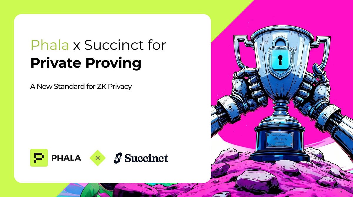 Private Proving: Bagong Pamantayan ng Succinct sa ZK Privacy sa Phala Cloud | by Phala Network ...