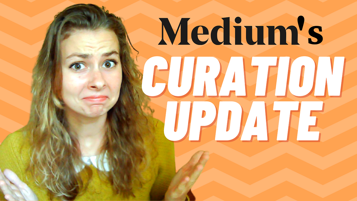 Medium's Curation Changes in Oct 2020: Everything You Need to Know ...