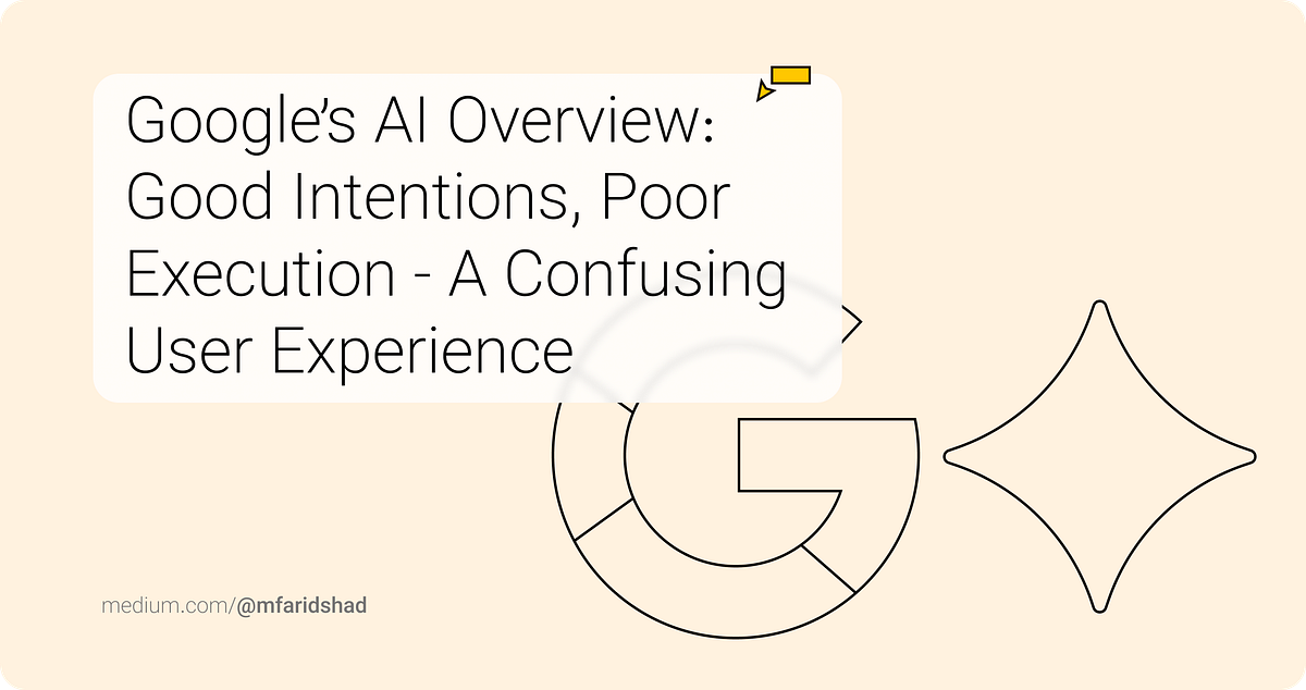 Google’s AI Overview: Good Intentions, Poor Execution - A Confusing ...