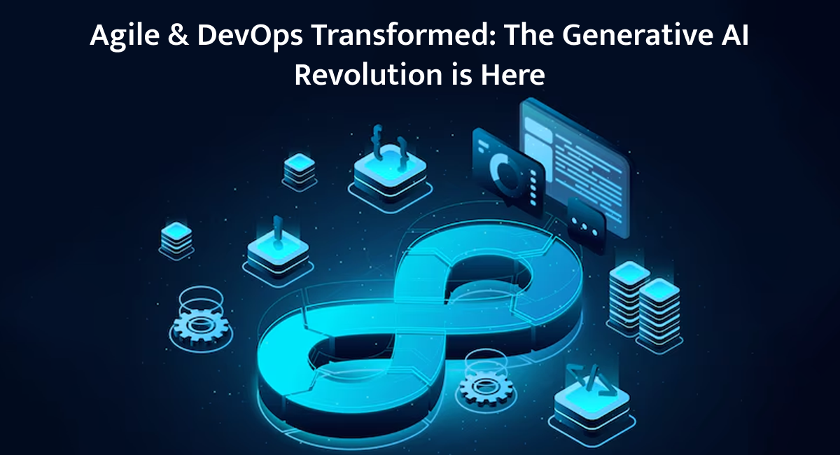 Agile & DevOps Transformed: The Generative AI Revolution is Here | by Akim | Artificial ...