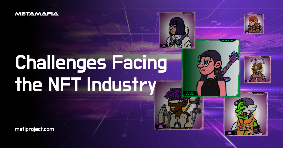 Challenges Facing the NFT Industry - MetaMAFIA Official - Medium