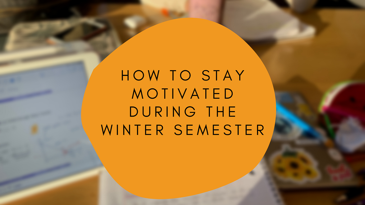 How to Stay Motivated During the Winter Semester | by YouAlberta ...