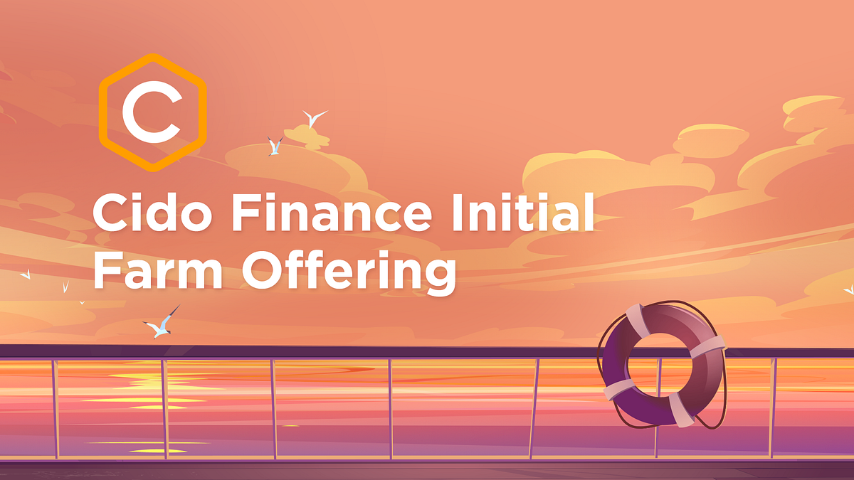 Cido Finance Initial Farm Offering | by Cido Finance | Medium
