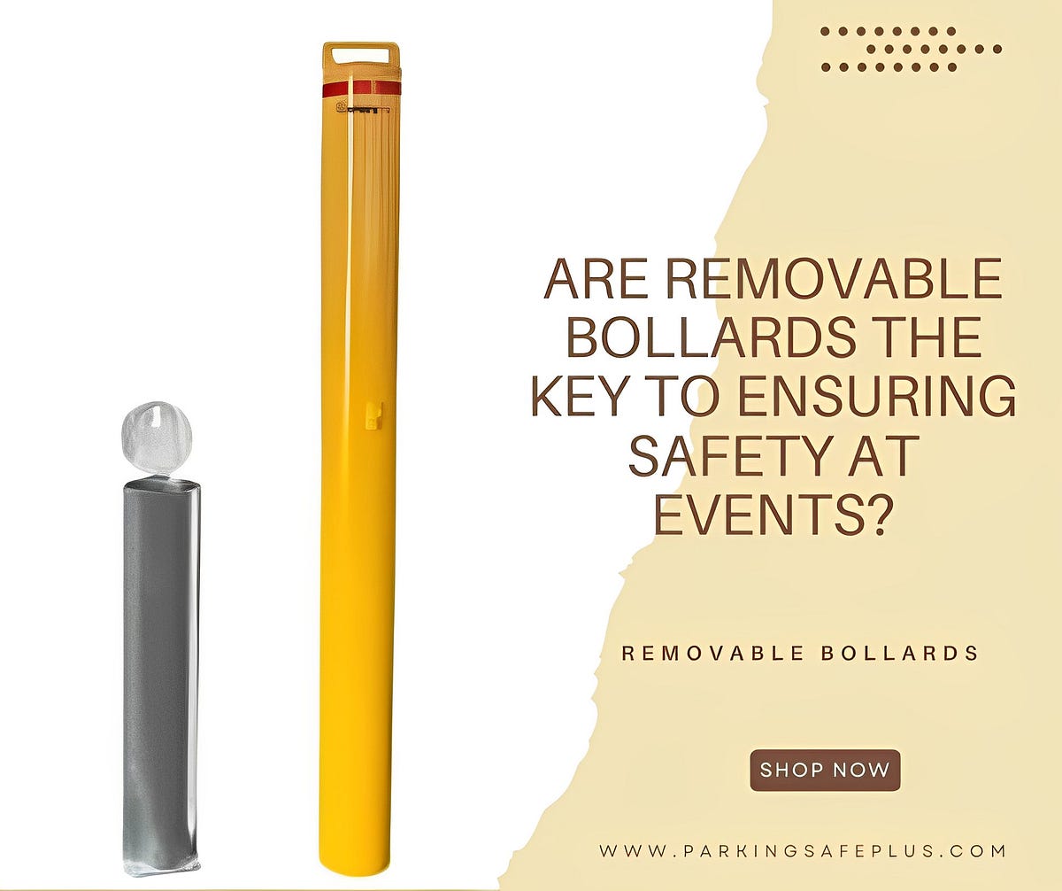 Are Removable Bollards The Key To Ensuring Safety At Events? | by ...