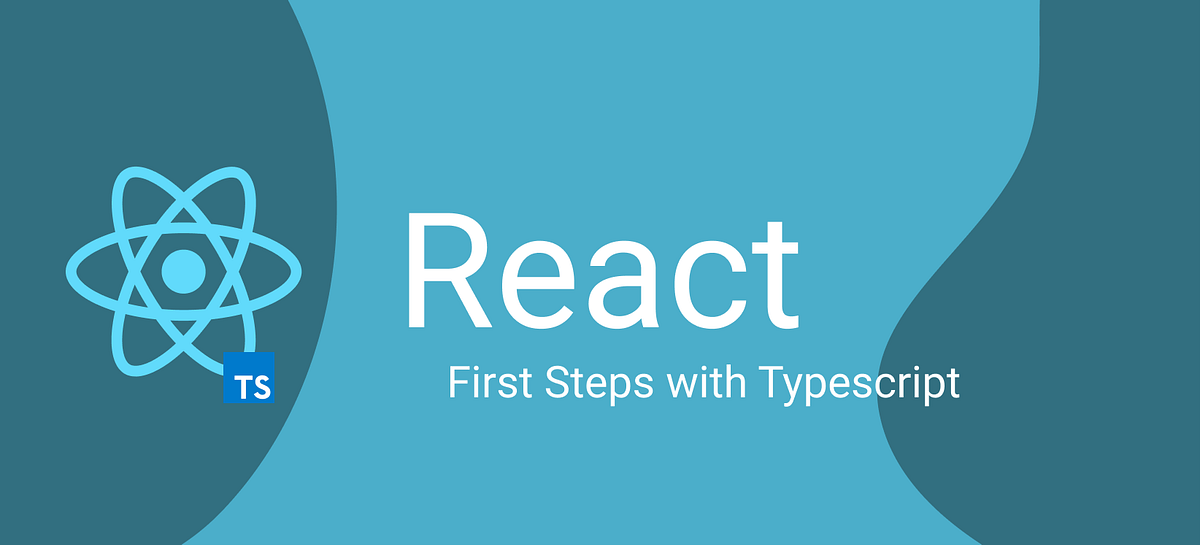 Primeros pasos con React y Typescript | by Lucas Fernández Aragón | Medium