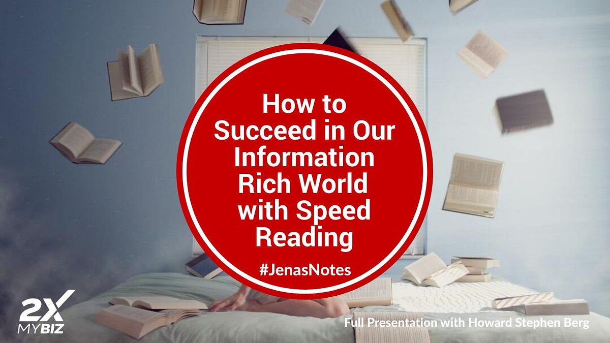 How to Succeed in Our Information Rich World — Featuring Howard Stephen ...