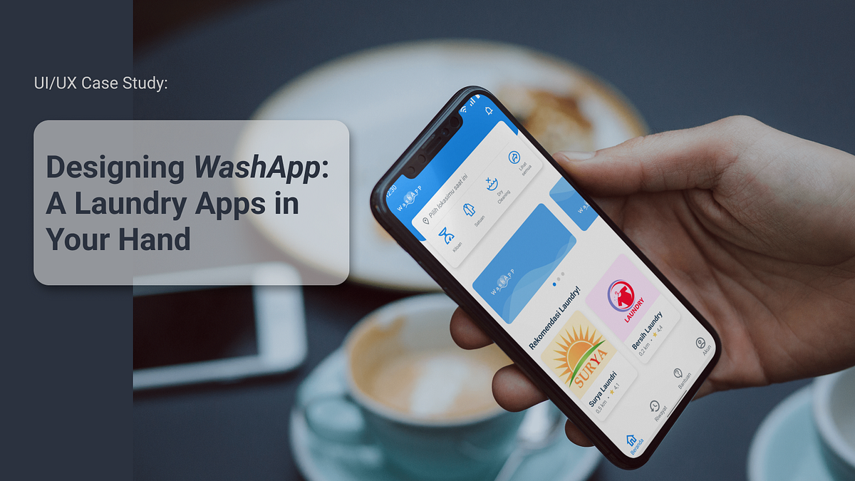 Designing WashApp: A Laundry Apps in Your Hand | by Yuanda | Medium