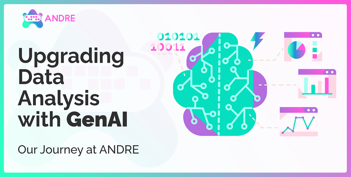 Upgrading Data Analysis with GenAI: Our Journey at ANDRE (andre.ai) | by Laurent Rochat | May ...