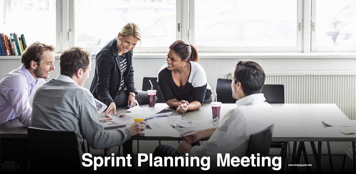 Sprint Planning Meeting. Trong phương pháp Scrum, sprint… | by Long ...