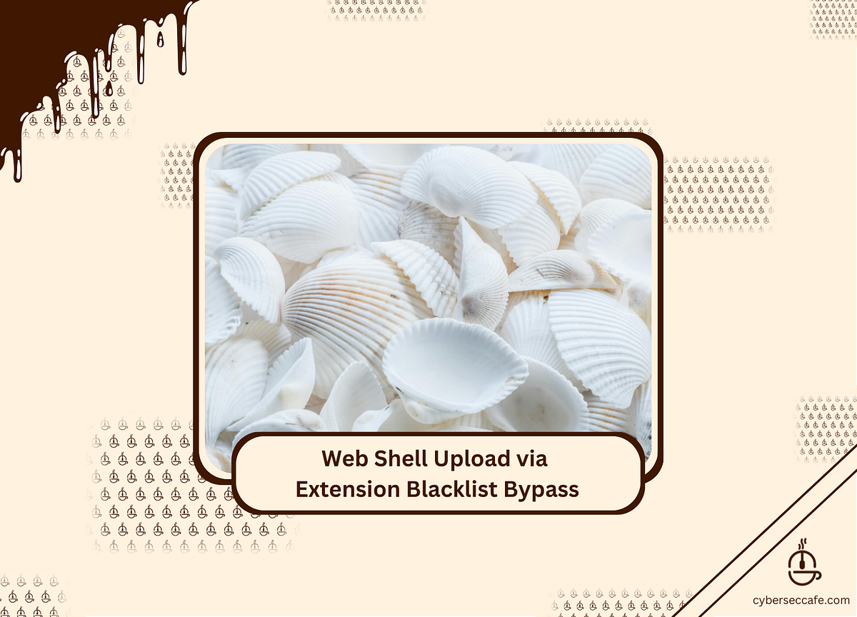 Web Shell Upload via Extension Blacklist Bypass — File Upload Vulnerability | by Ryan G. Cox ...