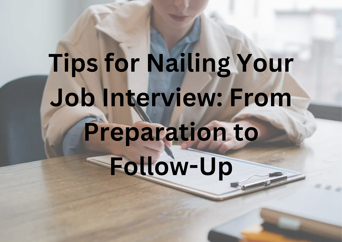 Tips for Nailing Your Job Interview: From Preparation to Follow-Up | by Hidevs Community ...