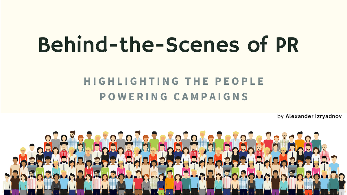 Behind-the-Scenes of PR: Highlighting the People Powering Campaigns ...