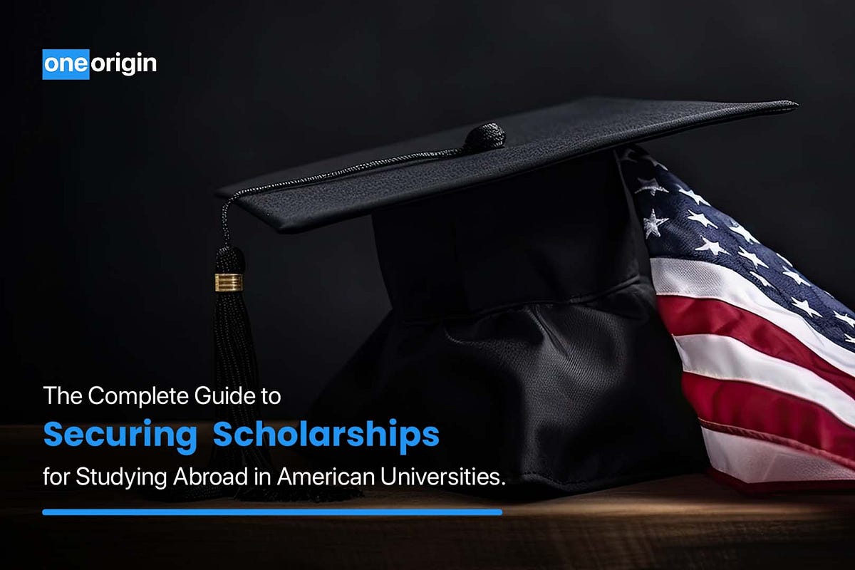 Securing US Scholarships: Essential Guide for Studying Abroad | by OneOrigin | Feb, 2024 | Medium