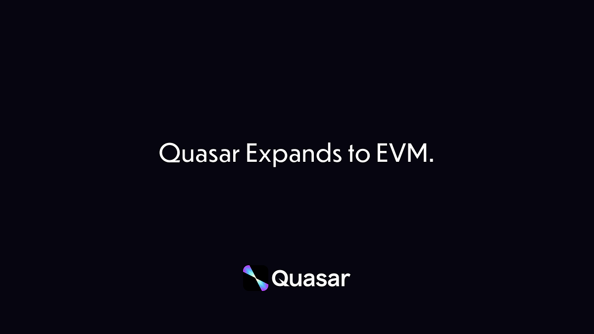 Announcing Quasar’s Expansion to EVM, starting with a Symbiotic ...
