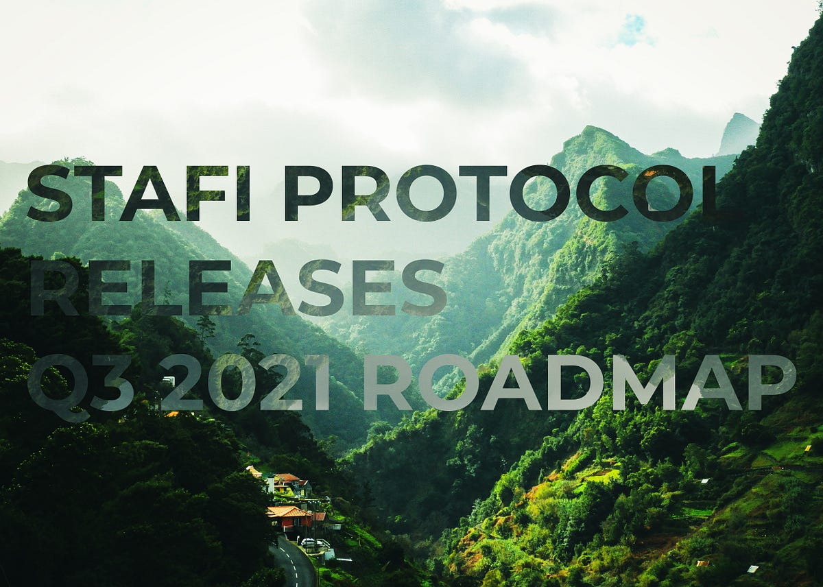 StaFi Protocol: Q3, 2021 Robust Roadmap Released! | by GodRACE Writes ...