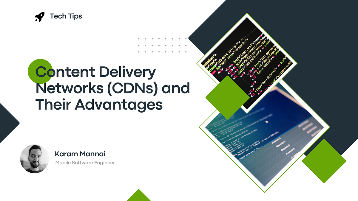 Content Delivery Networks (CDNs) and Their Advantages | by KvRae | Medium