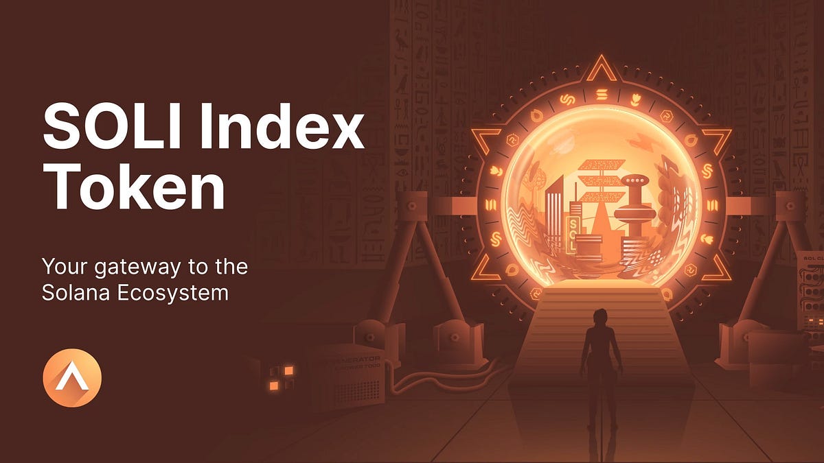 SOLI — The Solana Index Token — The Definitive Guide | by Tyler Koch ...