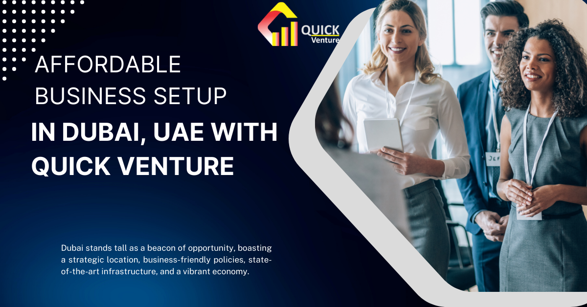 Unlocking Your Entrepreneurial Dreams: Affordable Business Setup in Dubai, UAE with Quick ...
