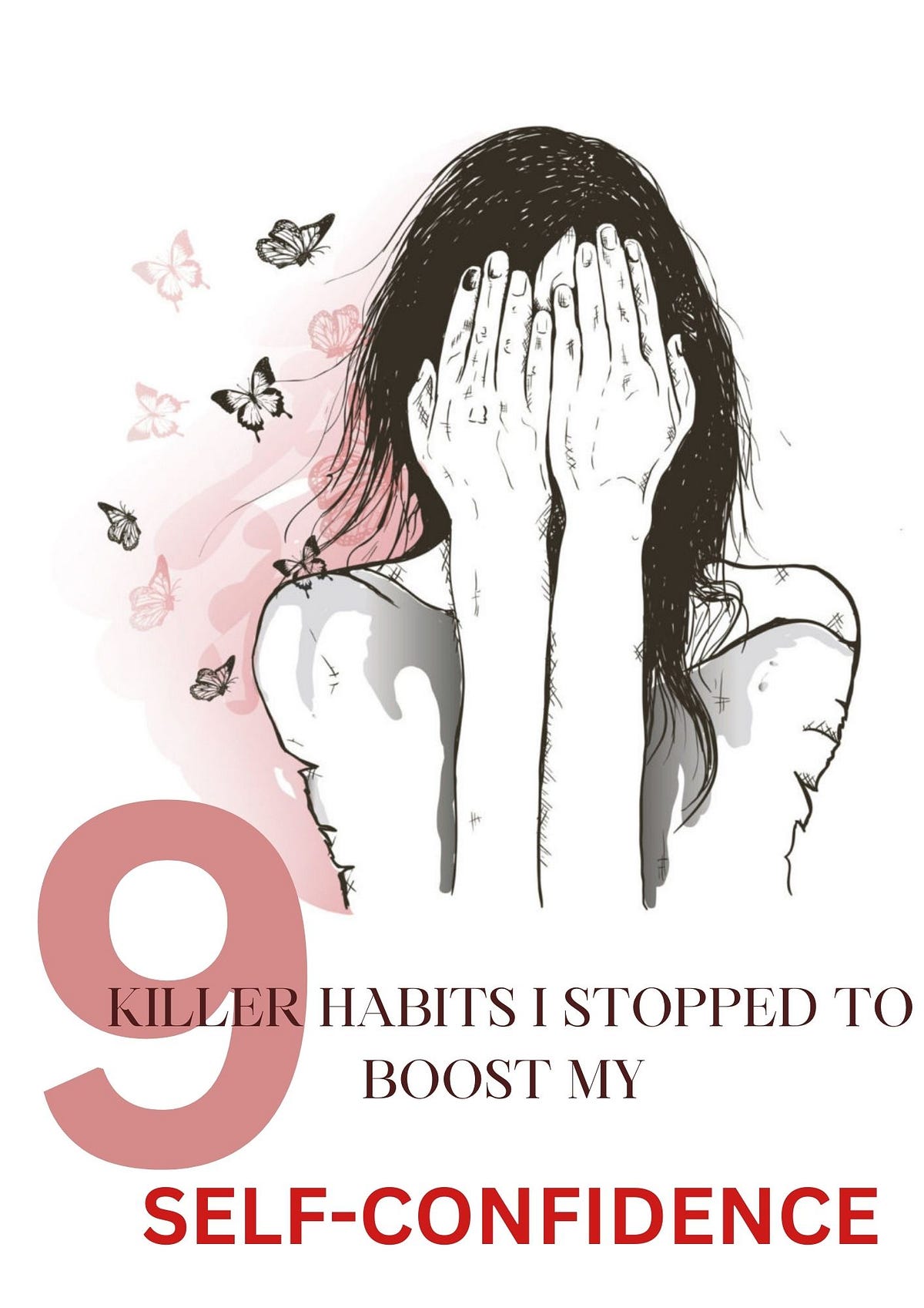 9 KILLER HABITS I STOPPED TO BOOST MY SELF-CONFIDENCE | by Thomas Christiana | Oct, 2023 | Medium