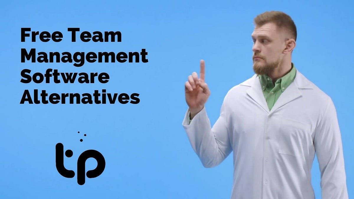 Free Team Management Software Alternatives - James Miller Hill - Medium