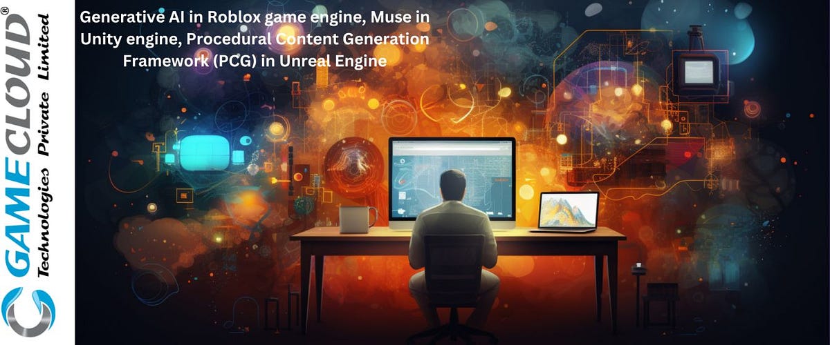 Generative AI in Roblox game engine, Muse in Unity engine, Procedural ... Generative AI in Roblox game engine, Muse in Unity engine, Procedural ...