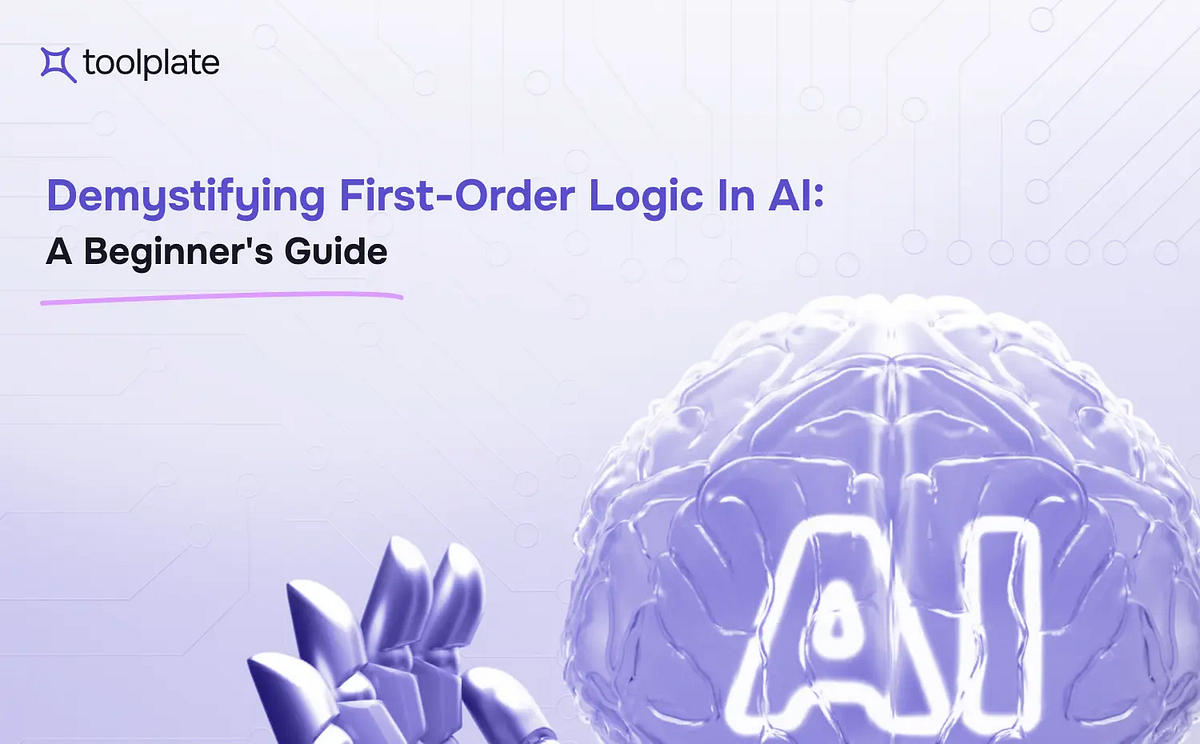 Demystifying First Order Logic In Ai A Beginners Guide By Toolplate Medium