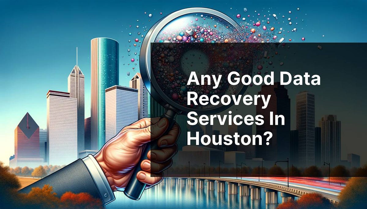 Any good data recovery services in Houston? | by Best Software (Mac ...