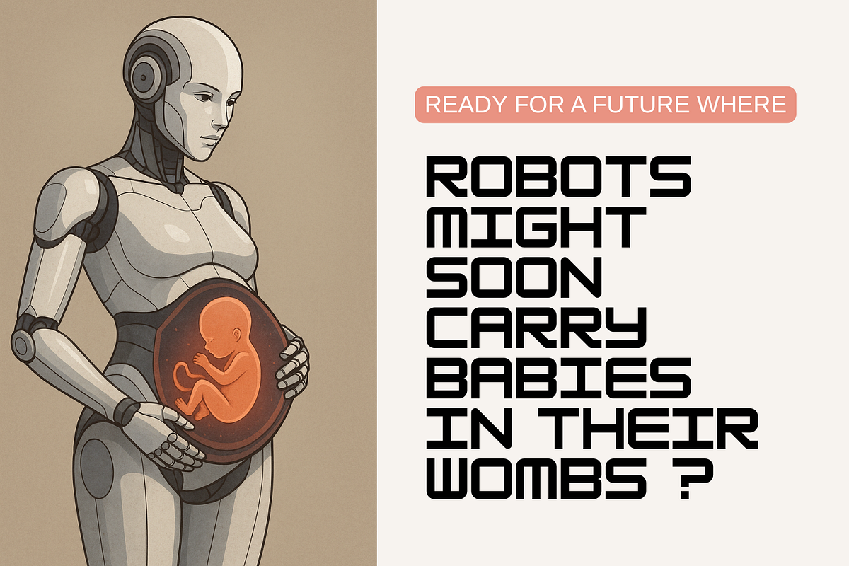 Robots Might Soon Carry Babies in Their Wombs? | Did You Know…Short Fun ...