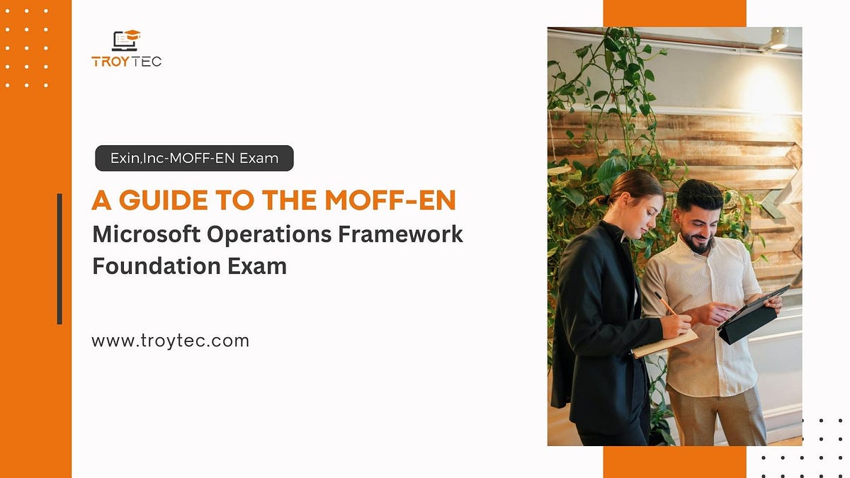 A Guide to the MOFF-EN Microsoft Operations Framework Foundation Exam ...