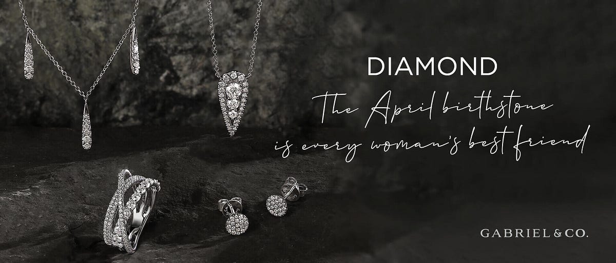 The Rich Significance Behind the April Birthstone — Diamond | by ...