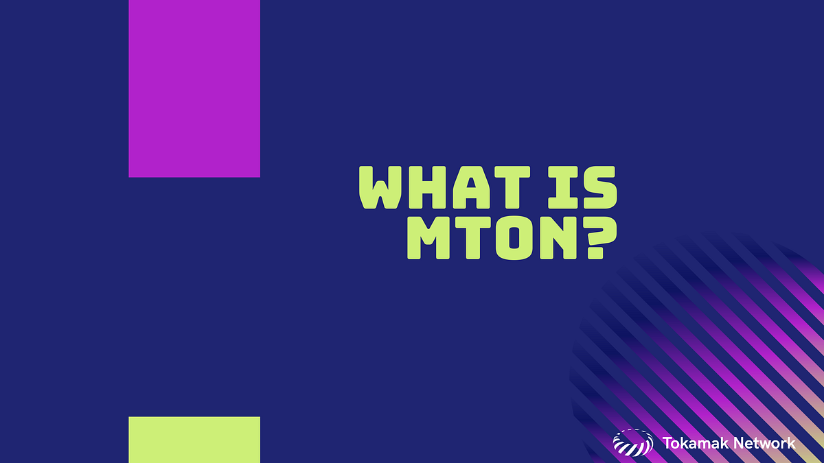What is MTON?[EN/KR]. What is an MTON in the Tokamak network… | by ...