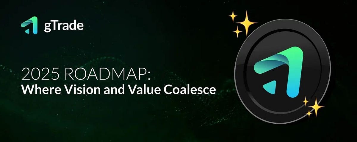 gTrade and $GNS in 2025 — Where Vision and Value Coalesce | by Gains Network | Gains Network ...