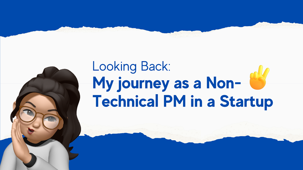 Navigating the Startup World as A Non-technical PM | Bootcamp
