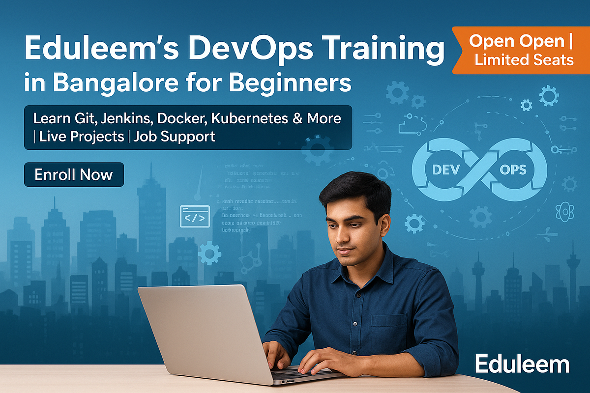 Eduleem’s DevOps Training in Bangalore for Beginners | by Ravi Raj | Jun, 2025 | Medium