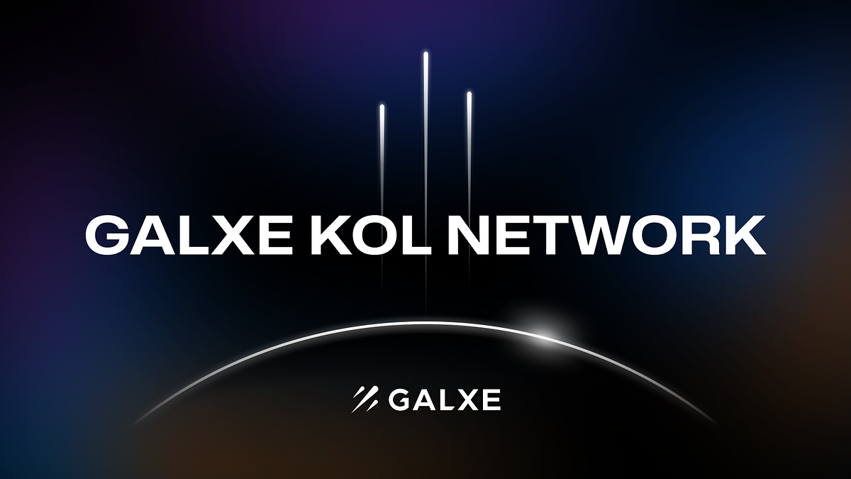 Galxe KOL Network. Elevate Your Influence & Connect with… | by Galxe | Medium