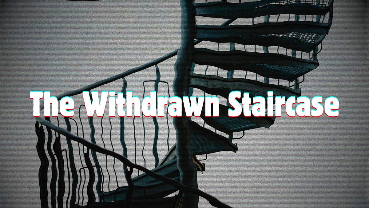 The Withdrawn Staircase. “What if, in fact, all that exists… | by ...