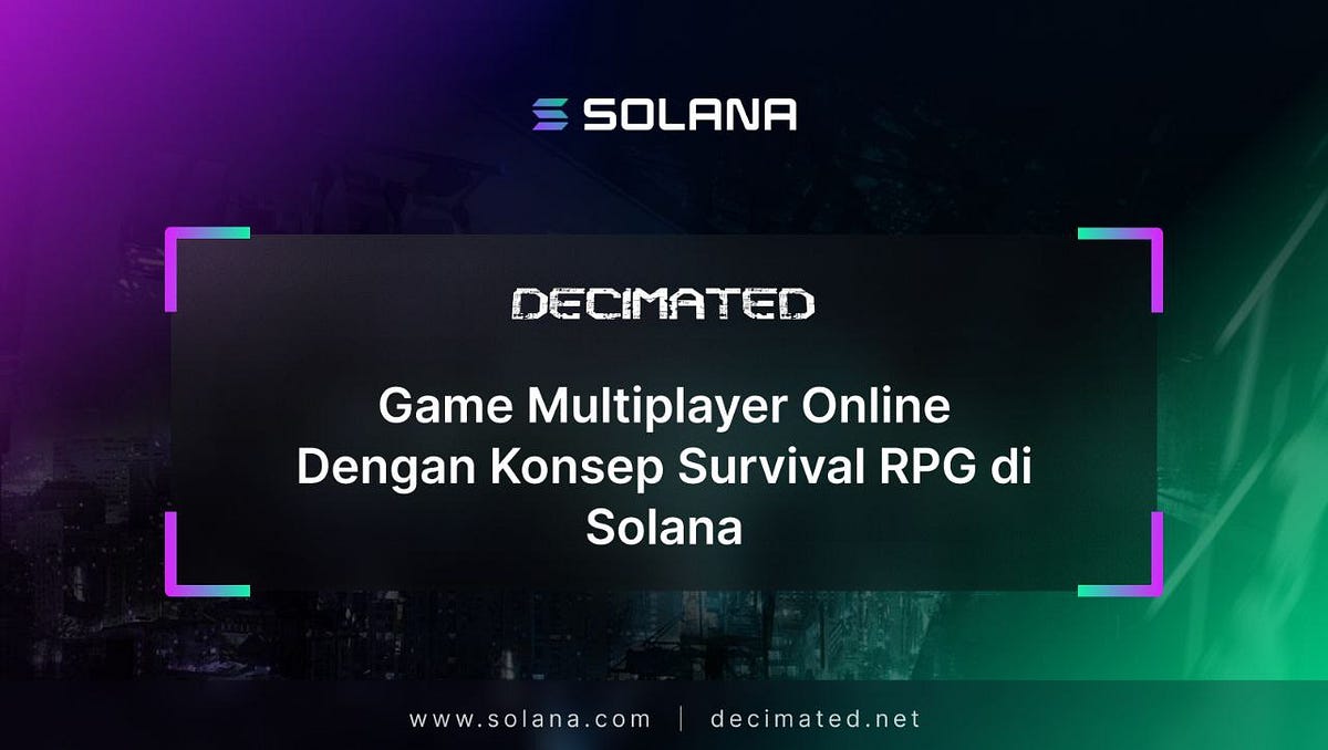 Decimated: Game Multiplayer Online Dengan Konsep Survival RPG di Solana. | by Solana Indonesia ...