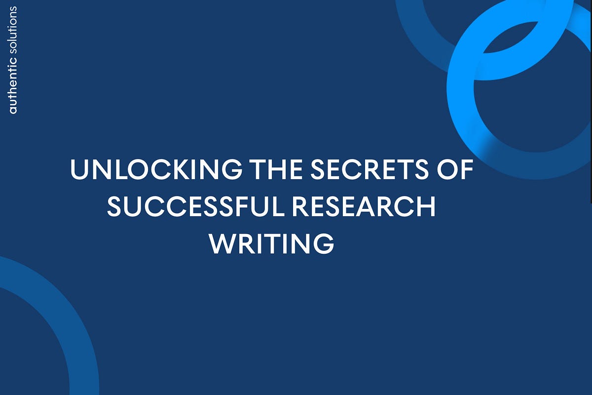 Unlocking the Secrets of Successful Research Writing | Medium